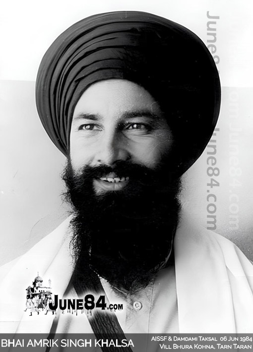 Shaheed Bhai Amrik Singh Ji Khalsa Aissf June84