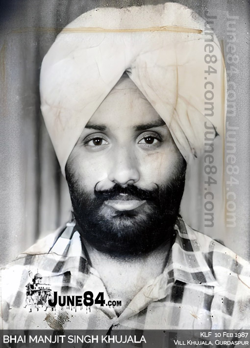 Remembering Shaheed Bhai Manjit Singh Khujala | June84.com