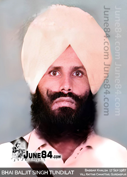 Shaheed Bhai Baljit Singh Tundilat - June84.com