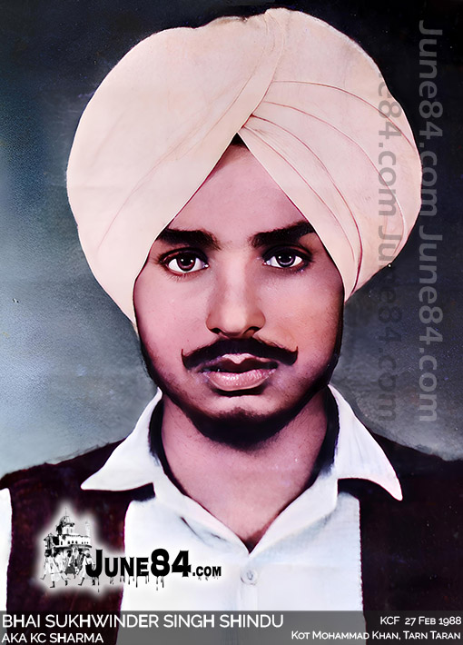 Shaheed Bhai Sukhwinder Singh Shindu aka KC Sharma - June84